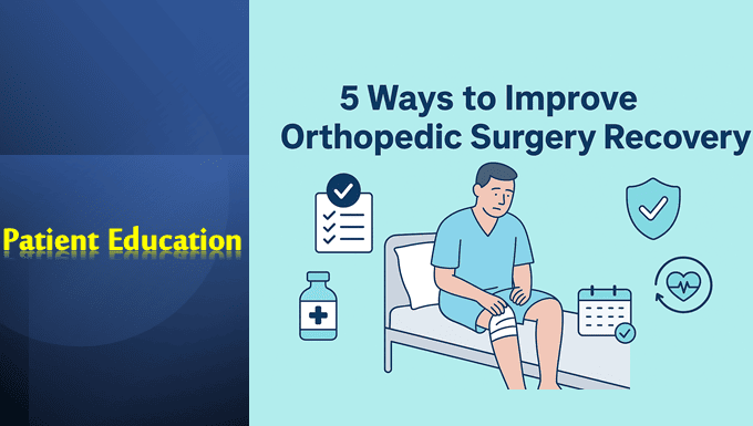 5 Ways To Improve Orthopedic Surgery Recovery | OrthoFixar