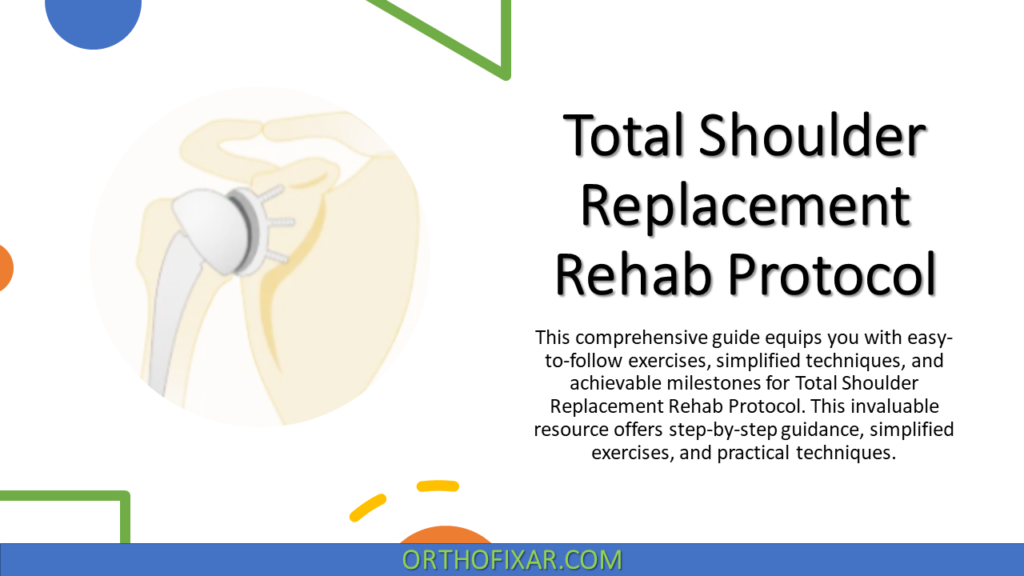 Total Shoulder Replacement Rehab Protocol | OrthoFixar 2025